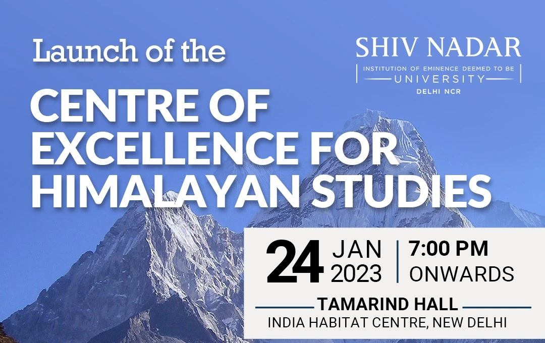 Launch of the Centre for Himalayan Studies, event held at India Habitat ...